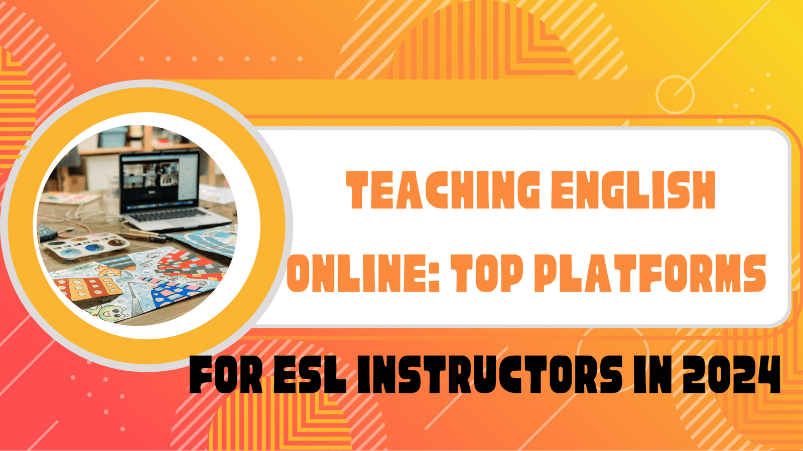 Teaching English Online: Top Platforms for ESL Instructors in 2024 ...